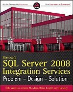 Microsoft SQL Server 2008 Integration Services Problem Design Solution [PB,2009]: Erik Veerman ...