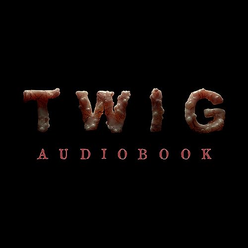 Twig Audiobook : Wildbow Kim Dauber: Amazon.co.uk: Audible Books ...