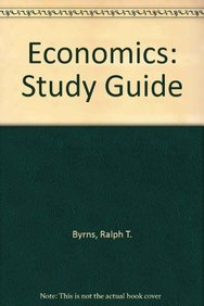 Economics : Study Guide: Byrns, Ralph T.: 9780673993472: Amazon.com: Books