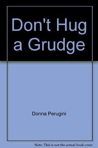 Don't hug a grudge: Original story = No abraces al rencor (A Little ...