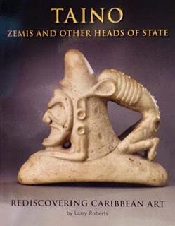 Taino Zemis and Other Heads of State Rediscovering Caribbean Art : Larry Roberts: Amazon.de: Bücher