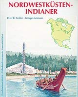 Nordwestküsten-Indianer: Zur Kultur, Geschichte und Gegenwartssituation ...