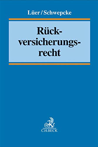 Rückversicherungsrecht: Handbuch : Lüer, Dieter W., Schwepcke, Andreas ...
