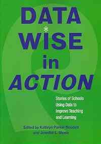 Data Wise in Action: Stories of Schools Using Data to Improve Teaching ...