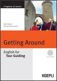 Getting around. English for tour guiding : Gherardelli, Paola, Rover ...
