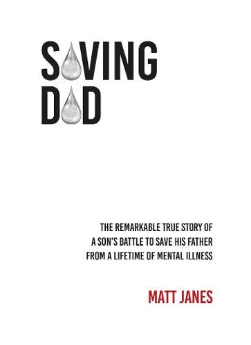 Saving Dad: The remarkable true story of a son's battle to save his ...