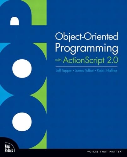 Object-Oriented Programming With Actionscript 2.0: Tapper, Jeff, Talbot, James, Haffner, Robin ...