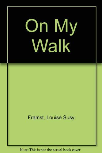 Amazon.com: On My Walk: 9780969553809: Framst, Louise Susy: Books