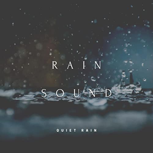 Écouter Rain Sound de Quiet Rain sur Amazon Music Unlimited