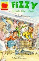 Fizzy Steals the Show (Younger Fiction Paperbacks): Coleman, Michael ...