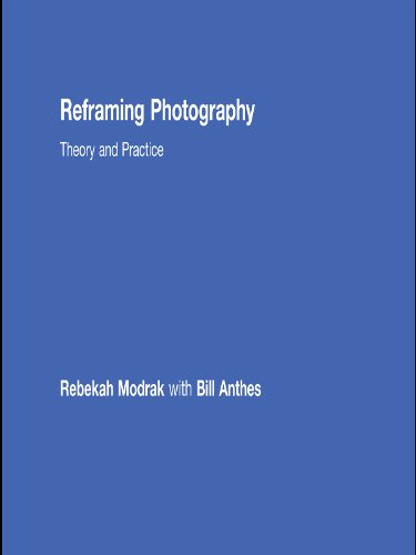 Amazon.com: Reframing Photography: Theory and Practice eBook : Modrak ...