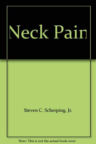 Neck Pain: Steven C. Scherping, Jr., Scott D. Boden, David Borenstein ...