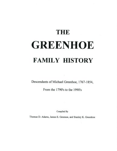 The Greenhoe Family History: Adams, Thomas D, Greenoe, James E ...
