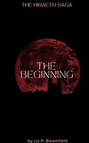 The Beginning (The Hiraeth Saga Book 1) - Kindle edition by Bloomfield ...