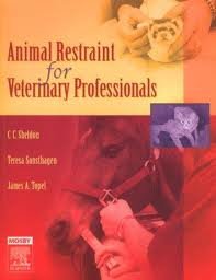 Animal Restraint for Veterinary Professionals 1st (first) edition Text ...