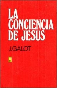 Conciencia de Jesus, La : Galot, Jean: Amazon.es: Libros