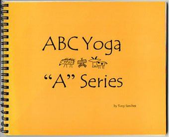 ABC Yoga ("A" Series): Tony Sanchez: 9780965092371: Amazon.com: Books