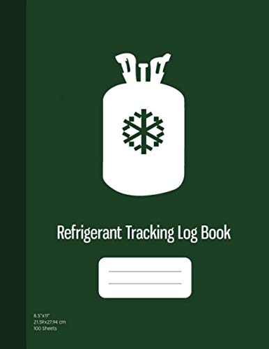 Refrigerant Tracking Log Book: HVAC Technician Refrigerant LogBook, 609 ...