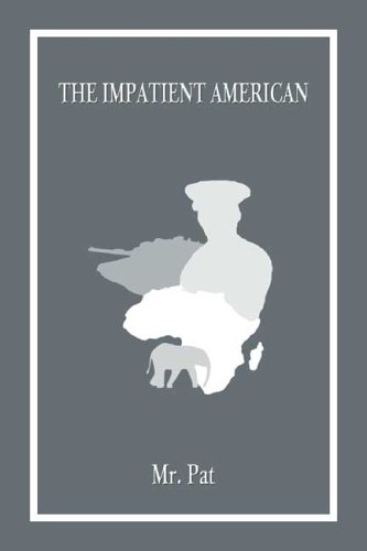 The Impatient American: Mr. Pat: 9780805969481: Amazon.com: Books