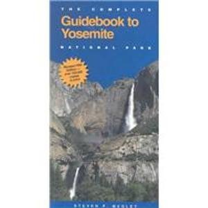 The Complete Guidebook to Yosemite National Park : Medley, Steven P ...