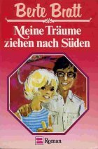 Meine Träume ziehen nach Süden : Bratt, Berte: Amazon.de: Bücher