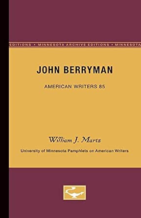 John Berryman - American Writers 85: University of Minnesota Pamphlets ...