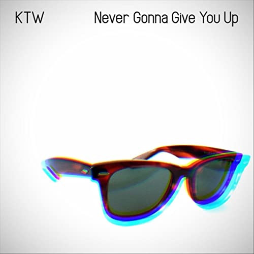 Écouter Never Gonna Give You Up par KTW sur Amazon Music Unlimited
