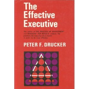 The Effective Executive by Peter F Drucker (1967-02-01): Peter F ...