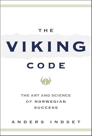The Viking Code: The Art and Science of Norwegian Success: Indset ...