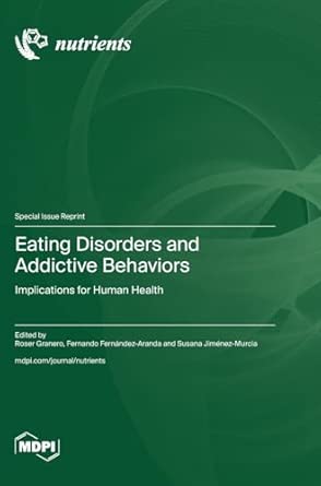 Eating Disorders and Addictive Behaviors: Implications for Human Health ...