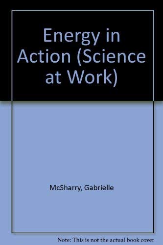 Science at Work 14-16: Energy in Action (Science at Work - National ...