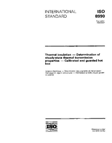 ISO 8990:1994, Thermal insulation - Determination of steady-state thermal transmission ...
