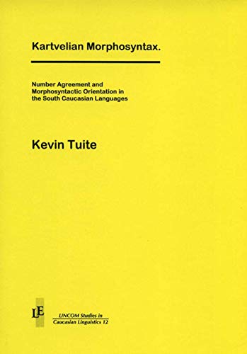 Kartvelian Morphosyntax: Kevin Tuite: 9783929075960: Amazon.com: Books