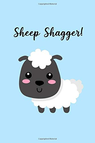 Sheep Shagger!: Blank Lined Notebook, Sheep Notebook, Sheep Gifts ...