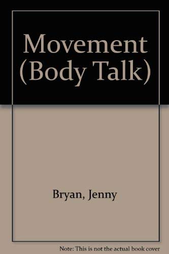Body Talk: Movement - the Muscular and Skeletal System (Body Talk ...