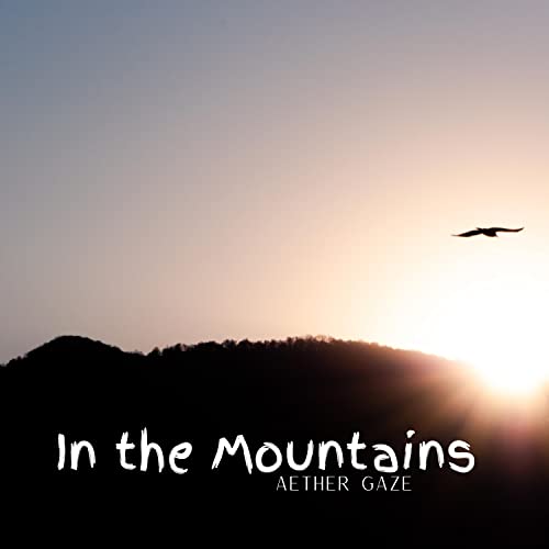 Amazon.co.jp: In the Mountains : Aether Gaze: Digital Music