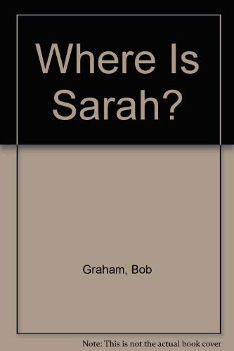 Where Is Sarah?: Graham, Bob: 9780316323062: Amazon.com: Books