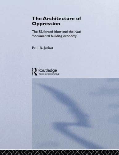 The Architecture of Oppression (Architext): Jaskot, Paul B ...