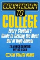 Countdown to College: A Student's Guide to Getting the Most Out of High ...