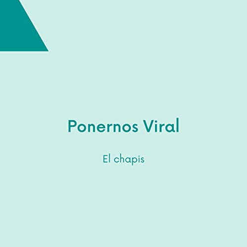 Ponernos Viral de El Chapis en Amazon Music Unlimited