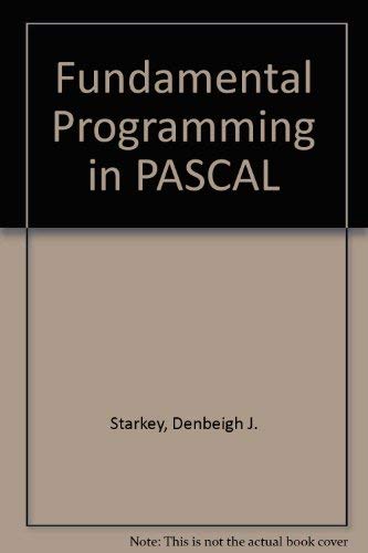 Fundamental Programming With Pascal: Starkey, J. Denbigh, Ross ...