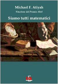 Amazon.com: Siamo tutti matematici: 9788883231575: Michael F. Atiyah: Books