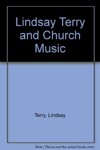 Lindsay Terry and Church Music: Terry, Lindsay: 9780873981286: Amazon ...