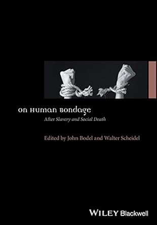 Amazon.co.jp: On Human Bondage: After Slavery and Social Death (Ancient ...