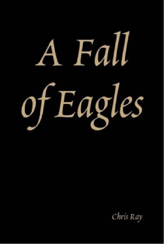 A Fall of Eagles: Amazon.co.uk: Ray, Christopher: 9781409210221: Books