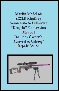 Semi-Auto to Full-Auto 'Drop-In" Conversion Guide for Marlin Model 60 ...