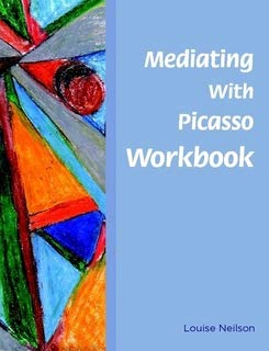 Mediating With Picasso Workbook: Louise Neilson: 9780982894019: Amazon ...