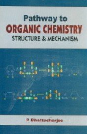 Pathway to Organic Chemistry: Structure & Mechanism: 9788187134206 ...