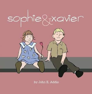 Sophie & Xavier: John Addis: 9780557983384: Amazon.com: Books