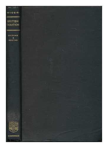 The burden of British taxation / by G. Findlay Shirras and L. Rostas ...